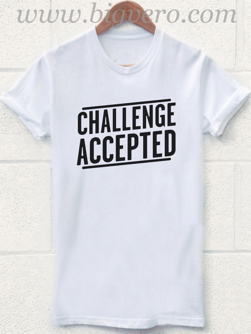 Challenge Accepted T Shirt - Unique Fashion Store Design - Big Vero