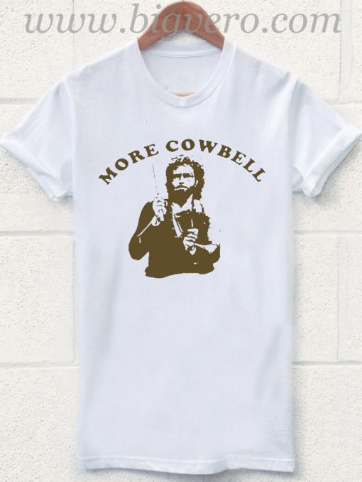 More Cowbell T Shirt Size S-2XL - Unique Fashion Store Design - Big Vero