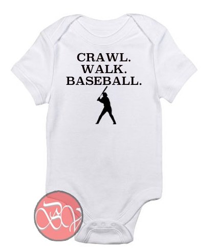 Crawl. Walk. Baseball. Baby Onesie | Cool Baby Onesie Designs - Bigvero.com
