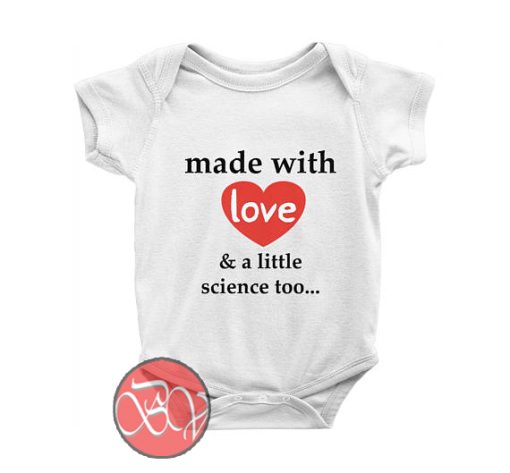 Made with love and a little science too Baby Onesie | Cool Baby Onesie ...