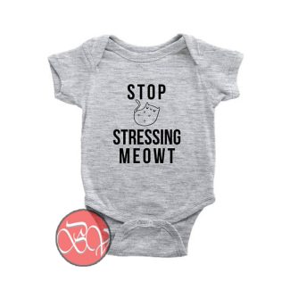 Stop Stressing Meowt Cat Baby Onesie | Cool Baby Onesie Designs