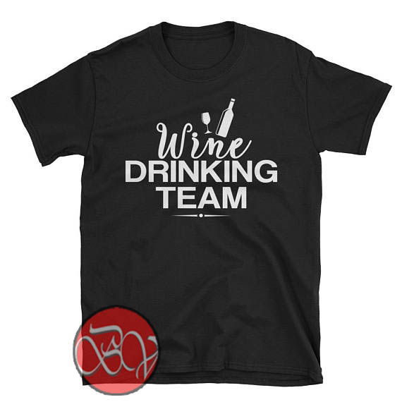 Wine Drinking Team T-shirt - Ideas T-shirt - Design Bigvero.com