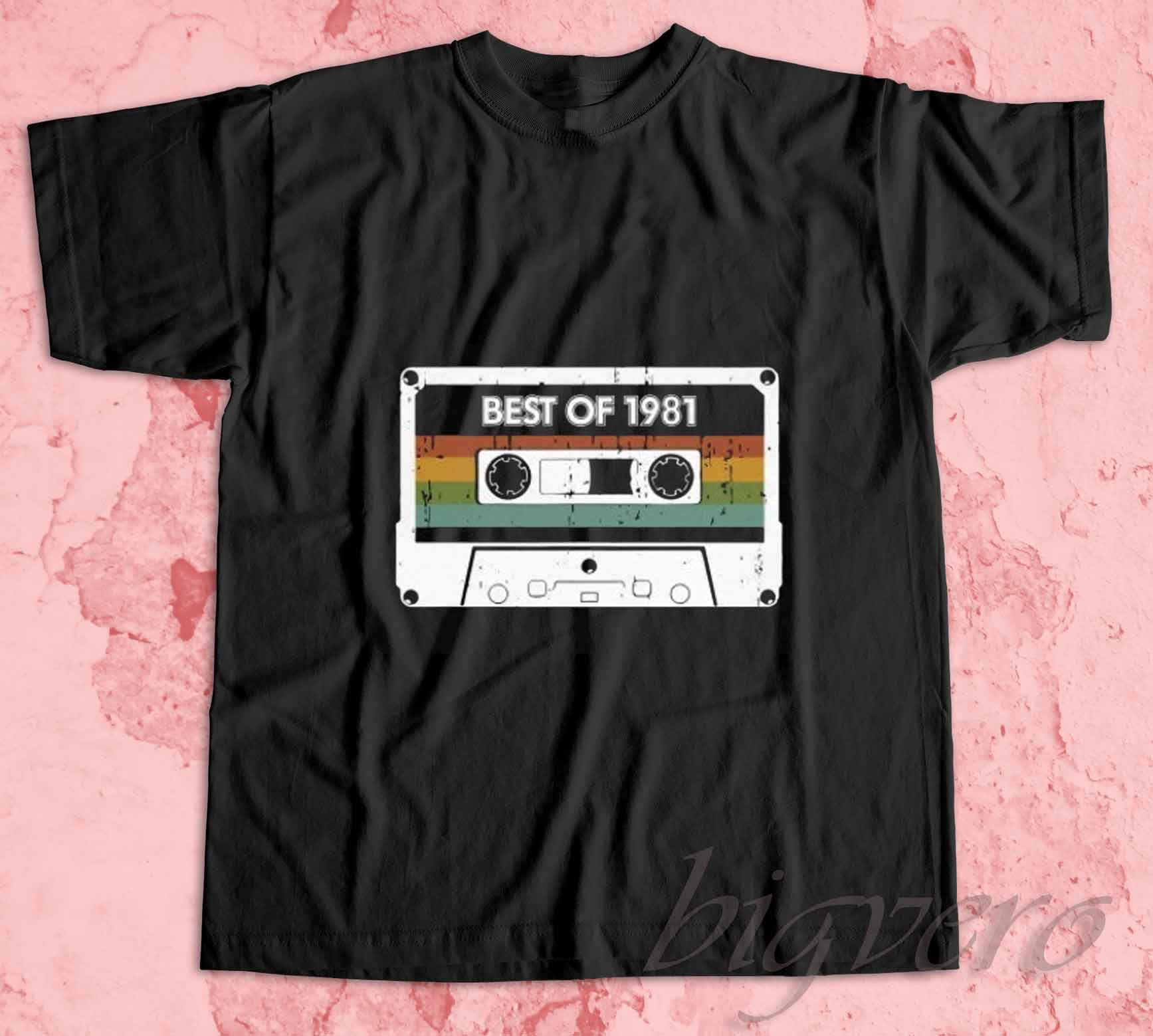 Get This Now! Best Of 1981 T-Shirt Unique Fashion Store Design