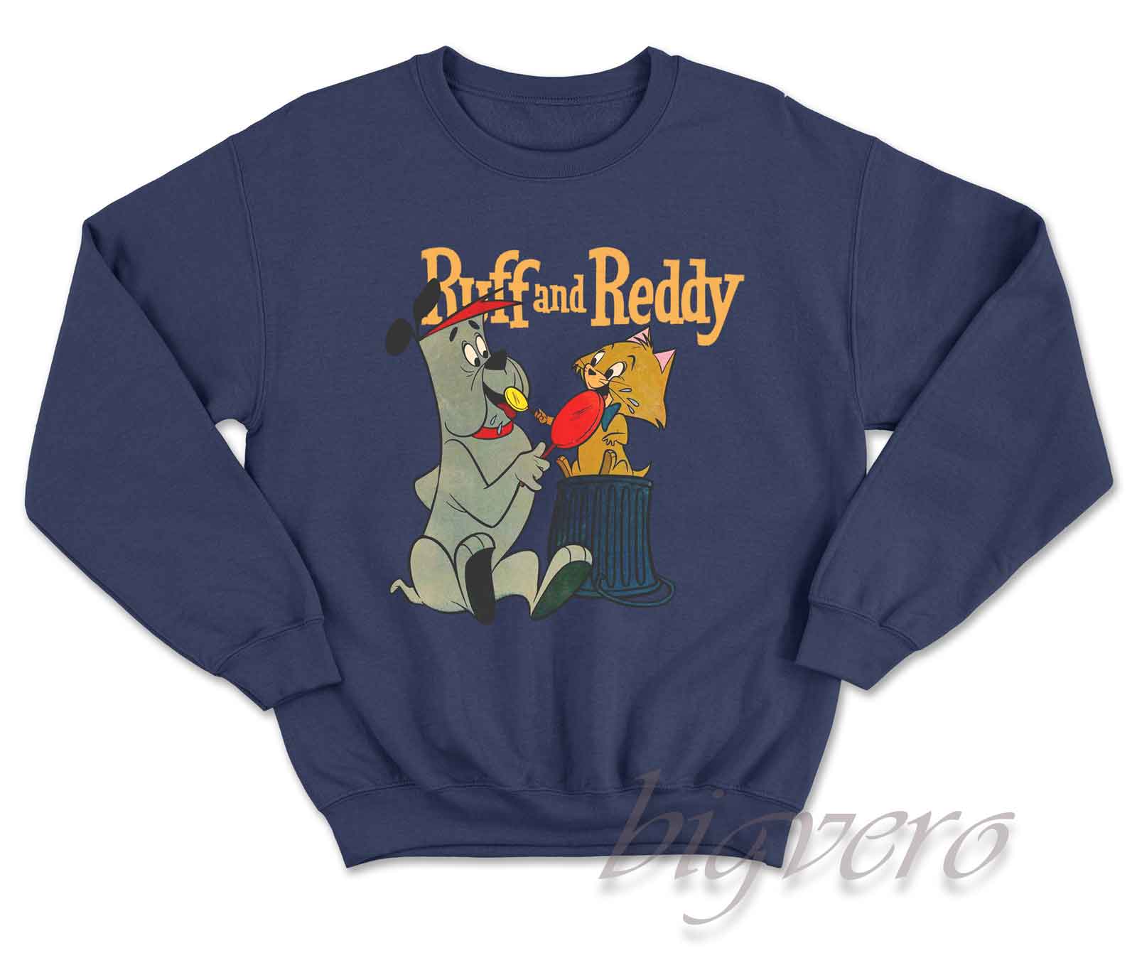 Get It Now! Ruff and Reddy Sweatshirt - Unique Fashion Store Design