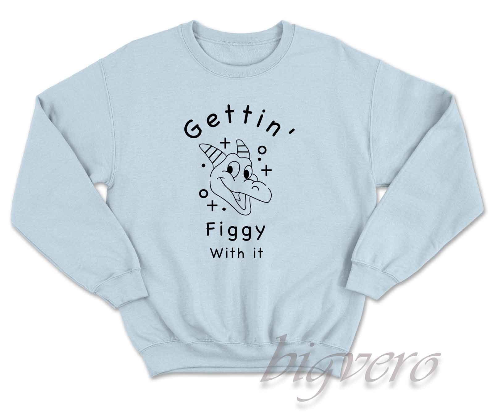 Get It Now! Gettin Figgy With It Sweatshirt Size S-3XL | Big Vero