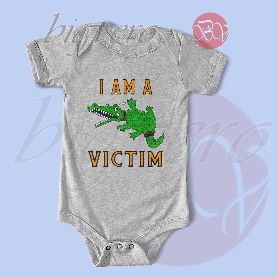 I Am A Victim Baby Bodysuits | Big Vero