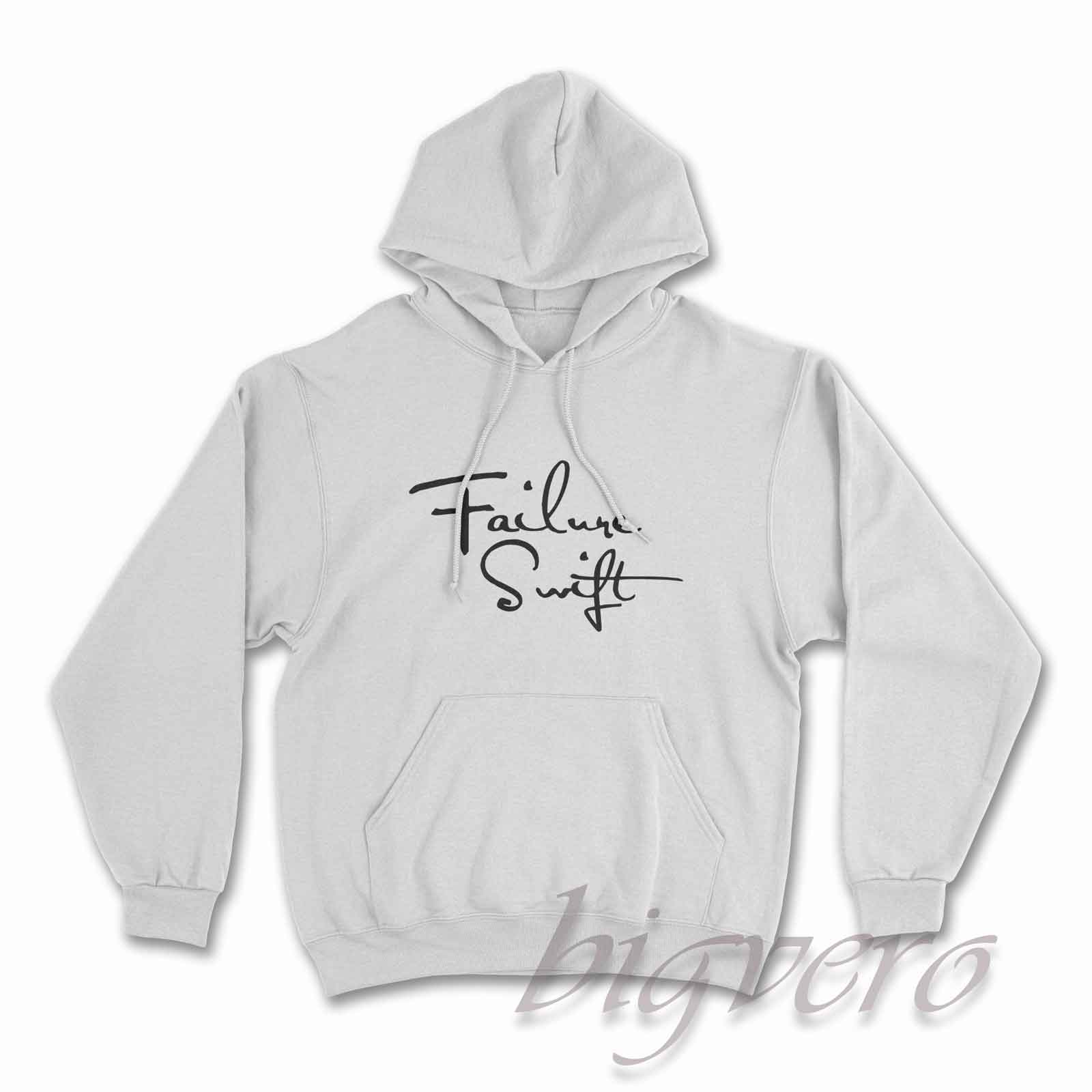 Get It Now! Failure Swift Hoodie Size S-3XL Get It Now! Failure Swift Hoodie Size S-3XL